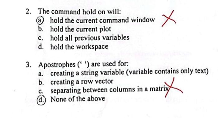 Solved 2. The command hold on will: (a) hold the current | Chegg.com