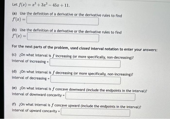 Solved Let f(x)=x3+3x2−45x+11 (a) Use the definition of a | Chegg.com