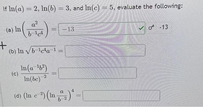 Solved If ln(a)=2,ln(b)=3, and ln(c)=5, evaluate the | Chegg.com