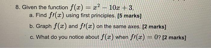 Solved 8. Given the function f(x)=x2−10x+3, a. Find f′(x) | Chegg.com