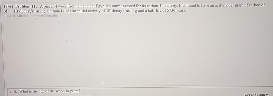 Solved (8%) ﻿Problem 11: A piece of wood from an ancient | Chegg.com