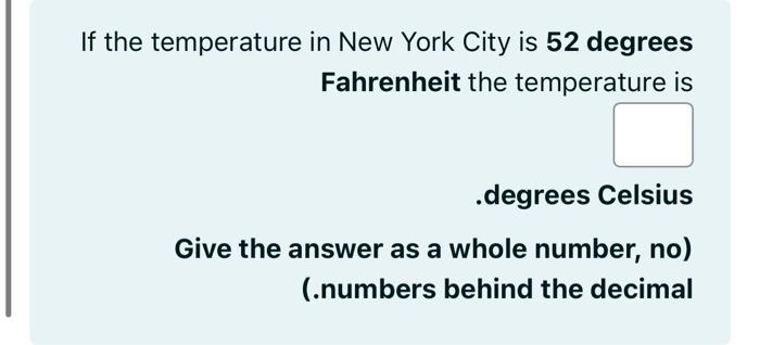Solved If the temperature in New York City is 52 degrees | Chegg.com