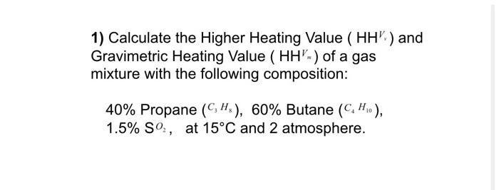 Solved 1) Calculate the Higher Heating Value (HH") and | Chegg.com