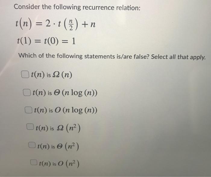 Solved Consider the following recurrence relation: t(n) = | Chegg.com