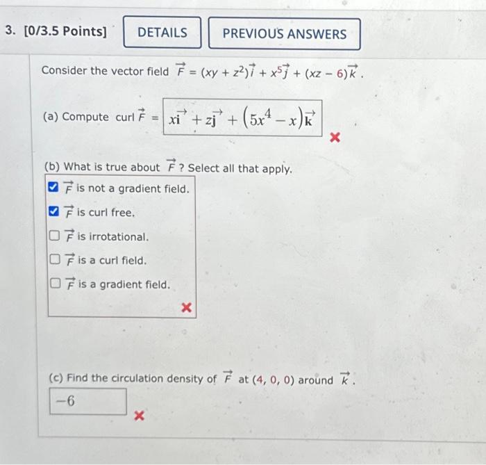 Solved Consider the vector field F=(xy+z2)i+x5j+(xz−6)k. (a) | Chegg.com