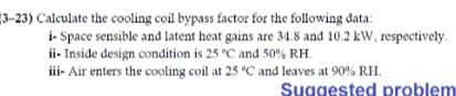 Solved (3-23) ﻿Calculate the cooling coil bypass factor for | Chegg.com