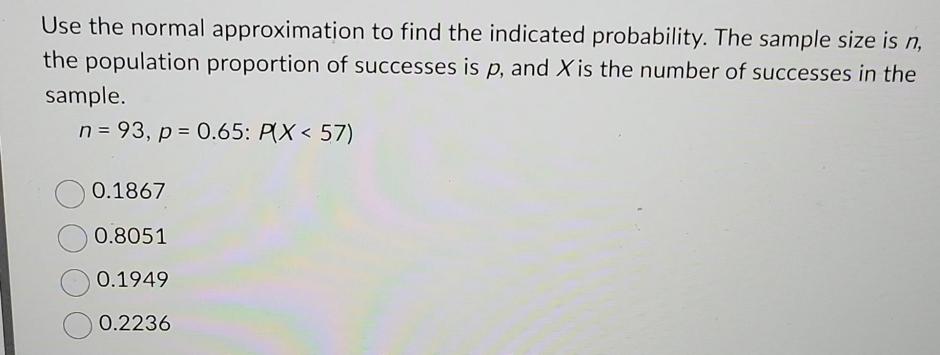 Solved Use The Normal Approximation To Find The Indicated