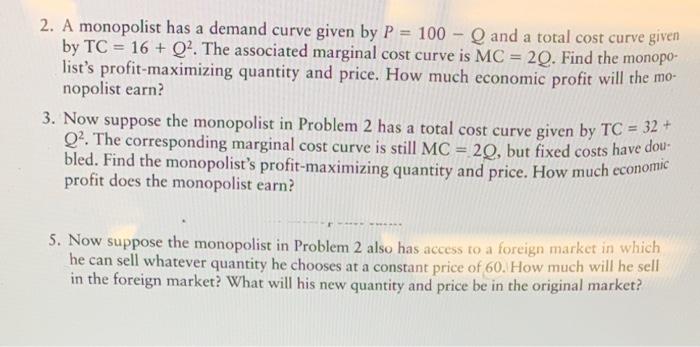 Solved 2. A monopolist has a demand curve given by P=100−Q | Chegg.com