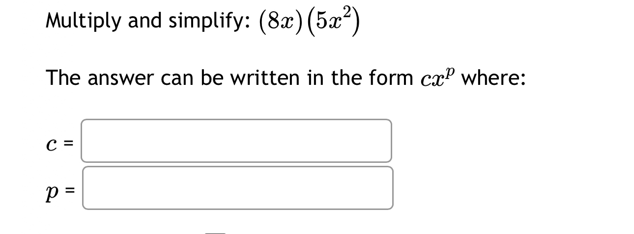 Solved Multiply and simplify: (8x)(5x2)The answer can be | Chegg.com