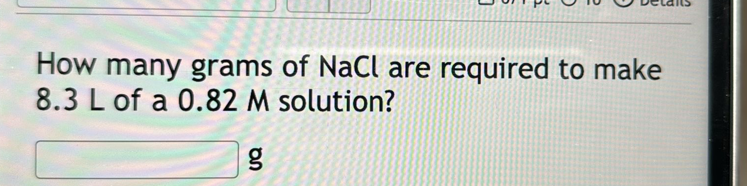 Solved How many grams of NaCl are required to make 8.3L ﻿of | Chegg.com