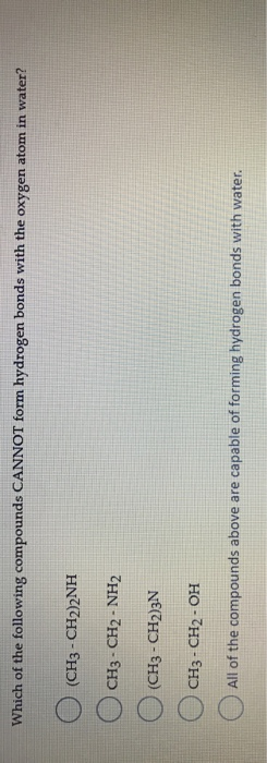 Solved Which of the following compounds CANNOT form hydrogen | Chegg.com