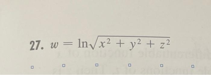 Solved w=lnx2+y2+z2 | Chegg.com