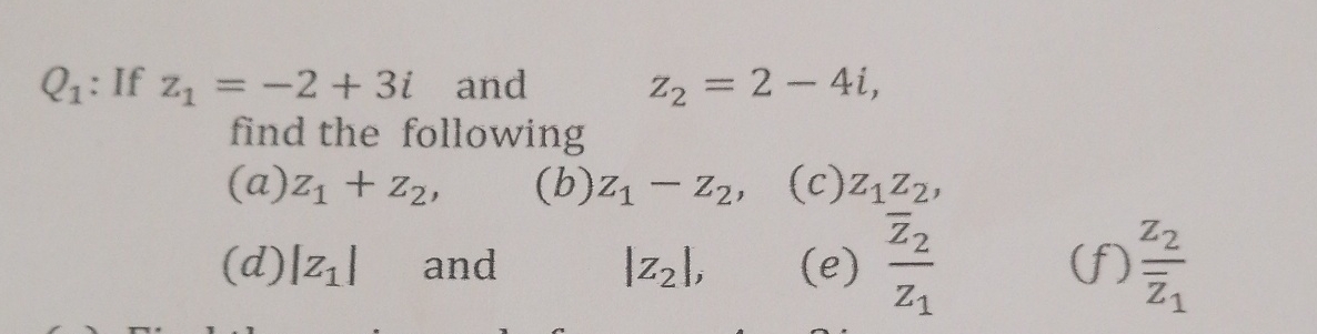 Q1 ﻿: If z1=-2+3i and z2=2-4i, ﻿find the | Chegg.com