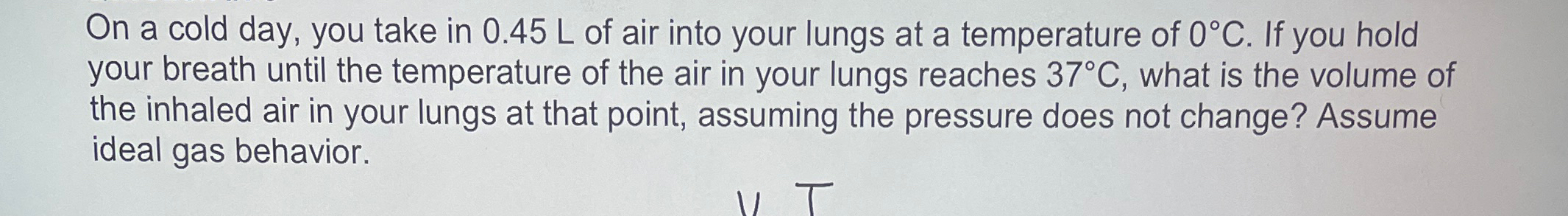 Solved On a cold day, you take in 0.45L ﻿of air into your | Chegg.com