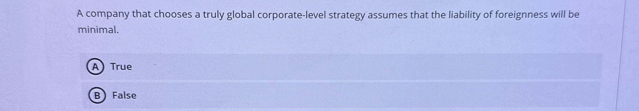 Solved A company that chooses a truly global corporate-level | Chegg.com