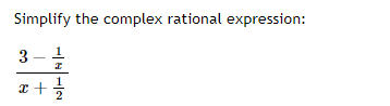 Solved Simplify the complex rational expression:3-1xx+12 | Chegg.com