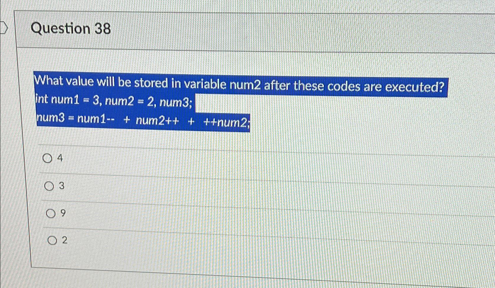 Solved Question 38what Value Will Be Stored In Variable Num