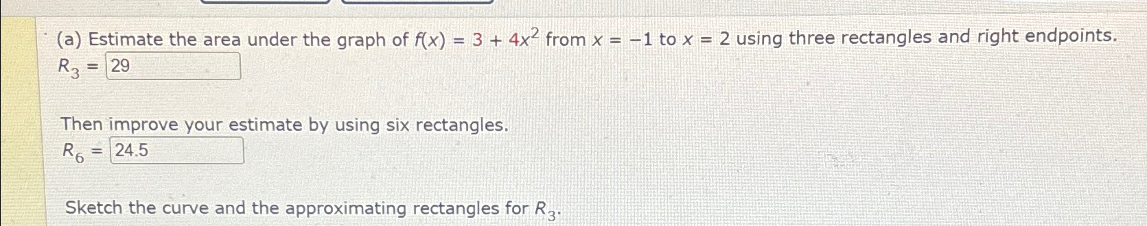 Solved (a) ﻿Estimate the area under the graph of f(x)=3+4x2 | Chegg.com
