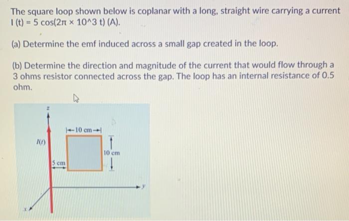 Solved The square loop shown below is coplanar with a long, | Chegg.com