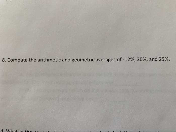 Solved 8. Compute the arithmetic and geometric averages of | Chegg.com