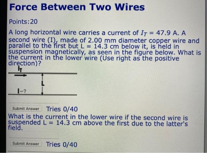 Solved Force Between Two Wires Points:20 A long horizontal | Chegg.com