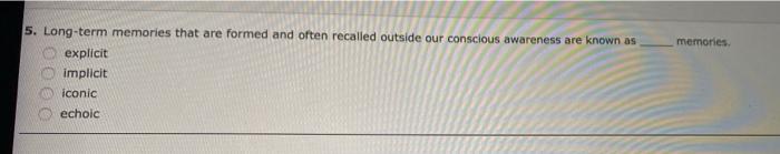 Solved 4. The duration of iconic long-term echoic short-term | Chegg.com