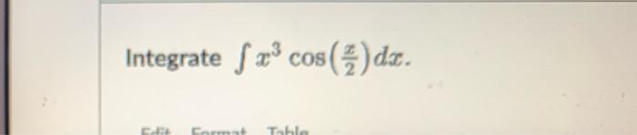 Solved ∫x3cos(2x)dx | Chegg.com