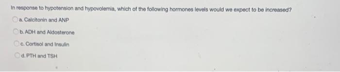 Solved In response to hypotension and hypovolemia, which of | Chegg.com