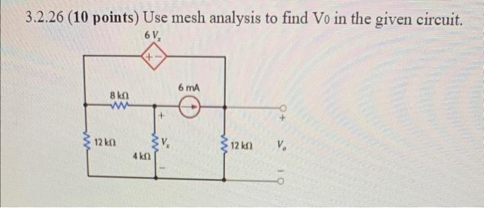 Solved 3.2.26 (10 points) Use mesh analysis to find V0 in | Chegg.com