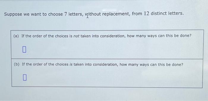 Suppose we want to choose 7 letters, without a | Chegg.com