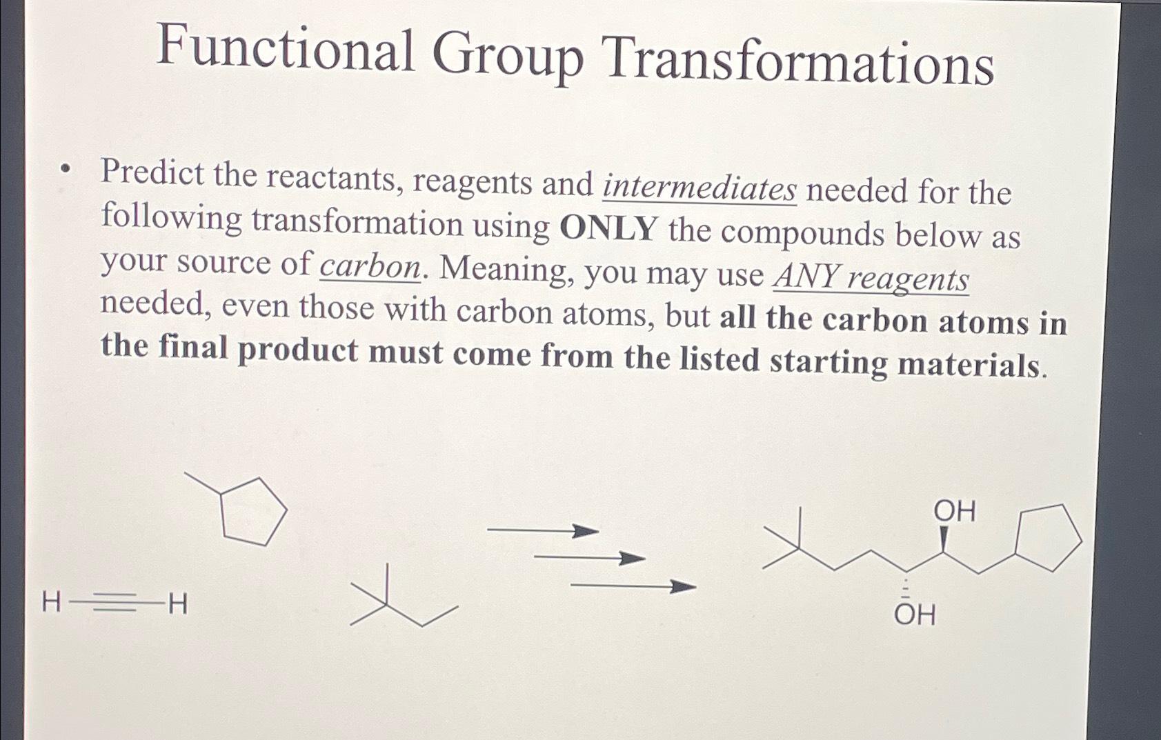 Solved Functional Group TransformationsPredict the | Chegg.com