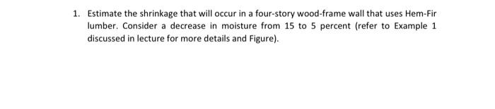 Solved 1. Estimate the shrinkage that will occur in a | Chegg.com