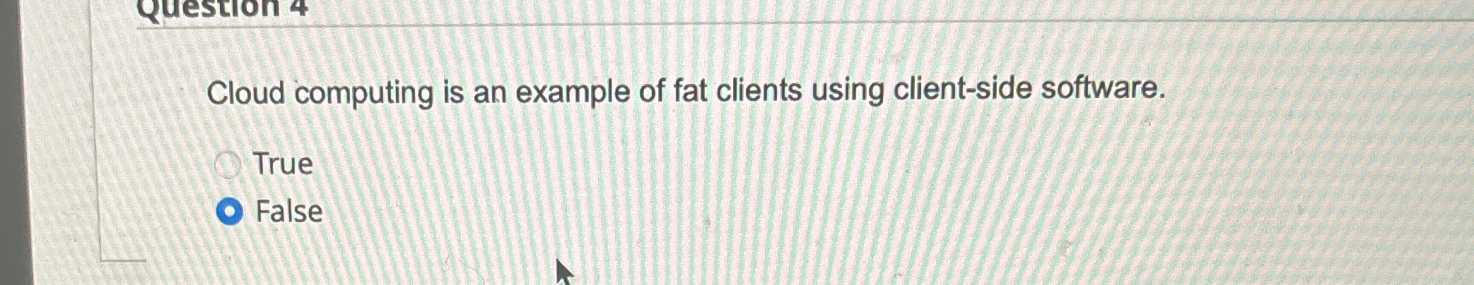 Solved Cloud computing is an example of fat clients using | Chegg.com