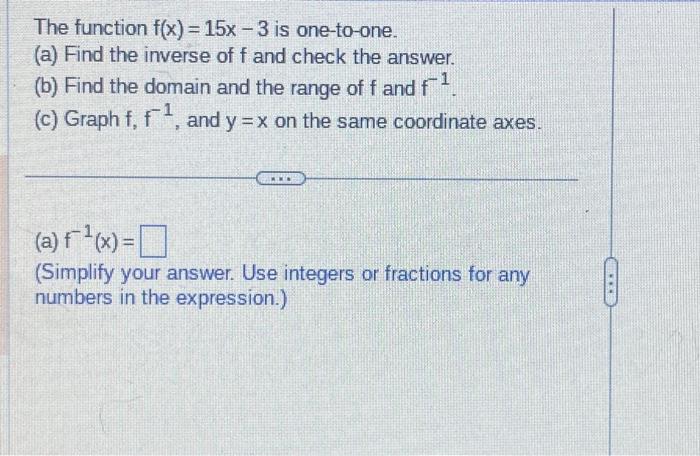 Solved The function f(x)=15x−3 is one-to-one. (a) Find the | Chegg.com