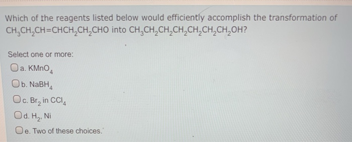 Solved Which of the reagents listed below would efficiently | Chegg.com