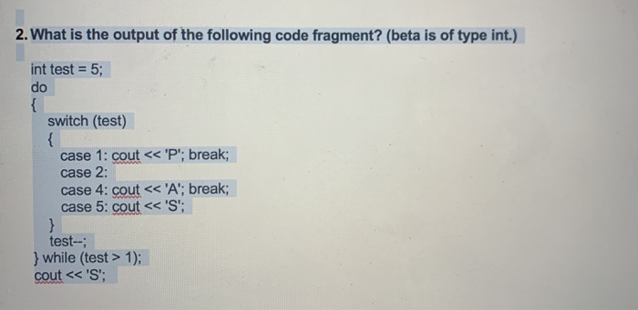 Solved 2. What is the output of the following code fragment? | Chegg.com