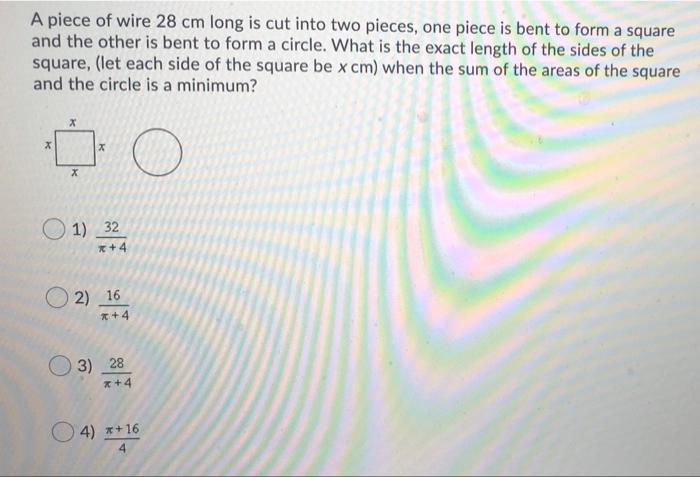 Solved A piece of wire 28 cm long is cut into two pieces, | Chegg.com