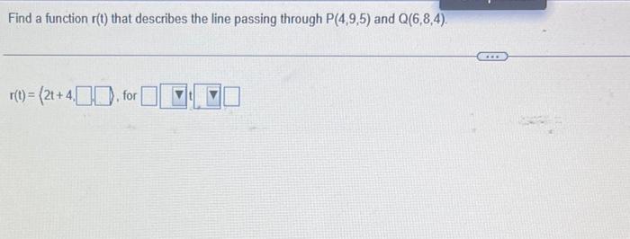 Solved Find a function r(t) that describes the line passing | Chegg.com