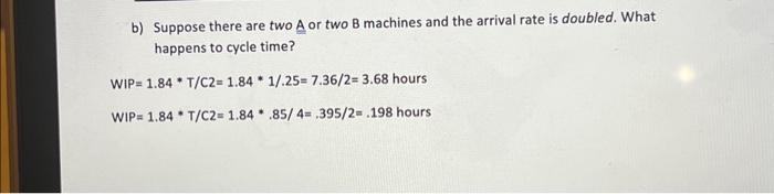 Solved b) Suppose there are two A or two B machines and the | Chegg.com