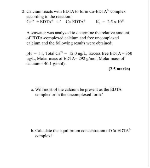 Solved 2. Calcium reacts with EDTA to form Ca-EDTAcomplex | Chegg.com