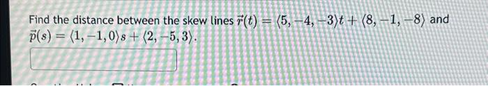 Solved Find the distance between the skew lines | Chegg.com
