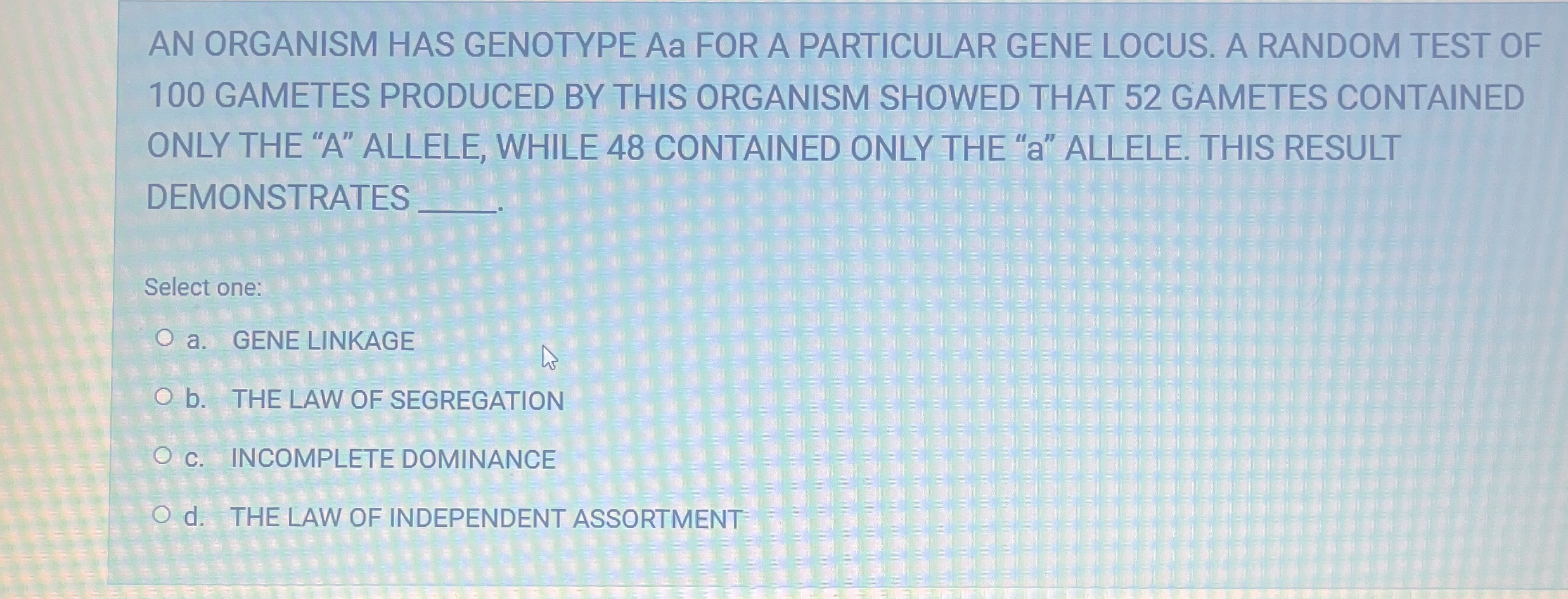 Solved AN ORGANISM HAS GENOTYPE Aa FOR A PARTICULAR GENE | Chegg.com