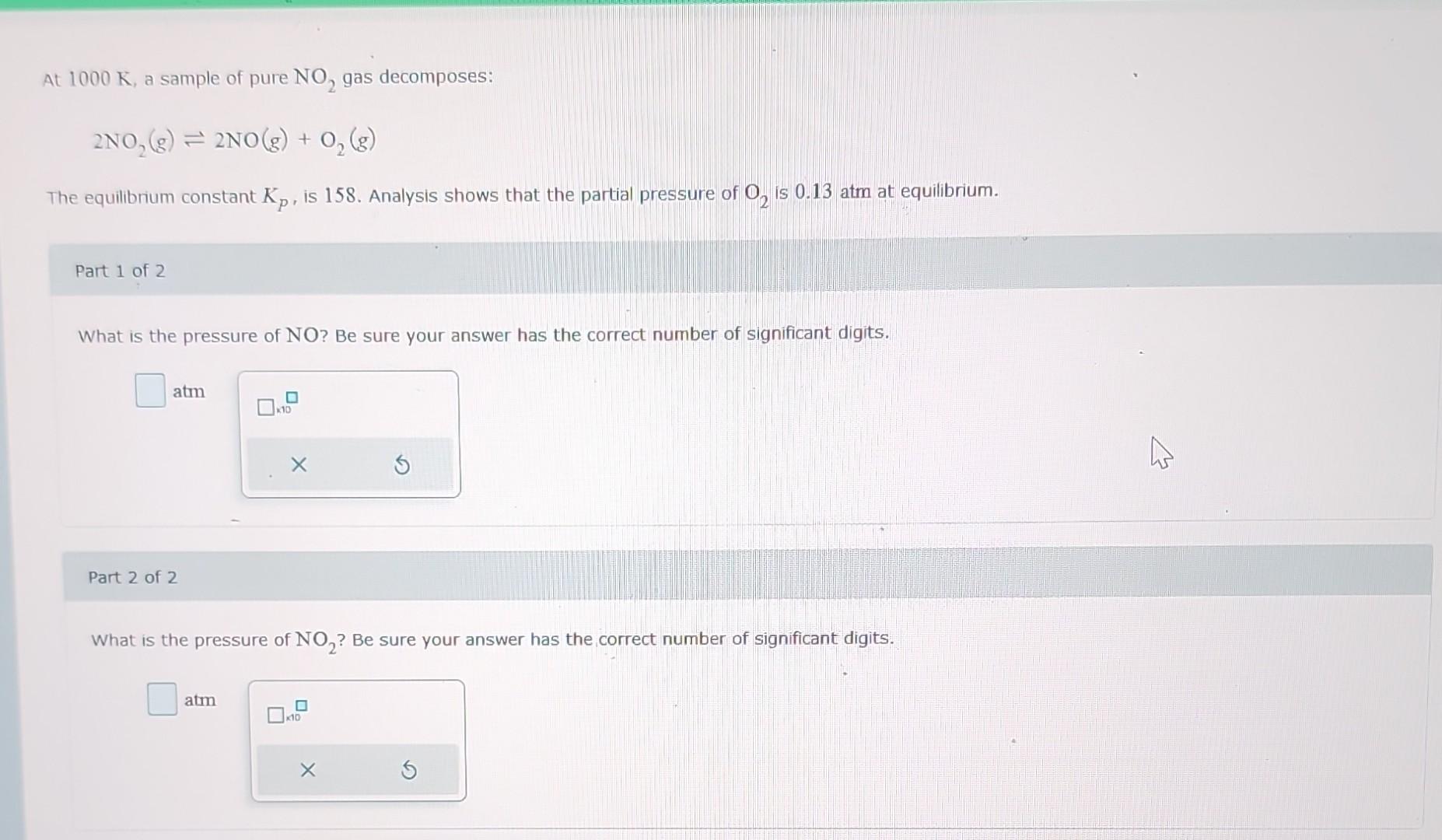 Solved At 1000 K, a sample of pure NO2 gas decomposes: 2NO2( | Chegg.com