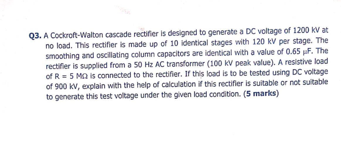 Solved Q3. ﻿A Cockroft-Walton cascade rectifier is designed | Chegg.com