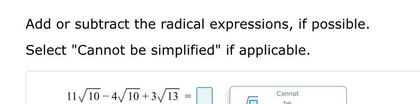Solved Add or subtract the radical expressions, if | Chegg.com