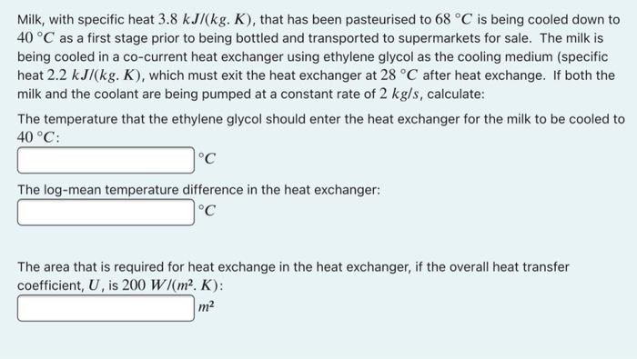 Solved Milk, with specific heat 3.8 kJ/(kg.K), that has been | Chegg.com