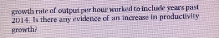 Solved 4. The rate of growth of output per person was | Chegg.com