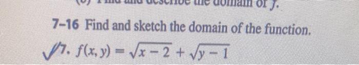 Solved 7-16 Find and sketch the domain of the function. 7. | Chegg.com