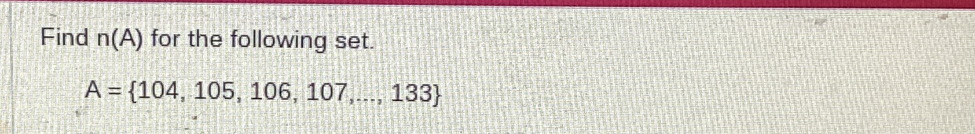 Solved Find n(A) ﻿for the following | Chegg.com