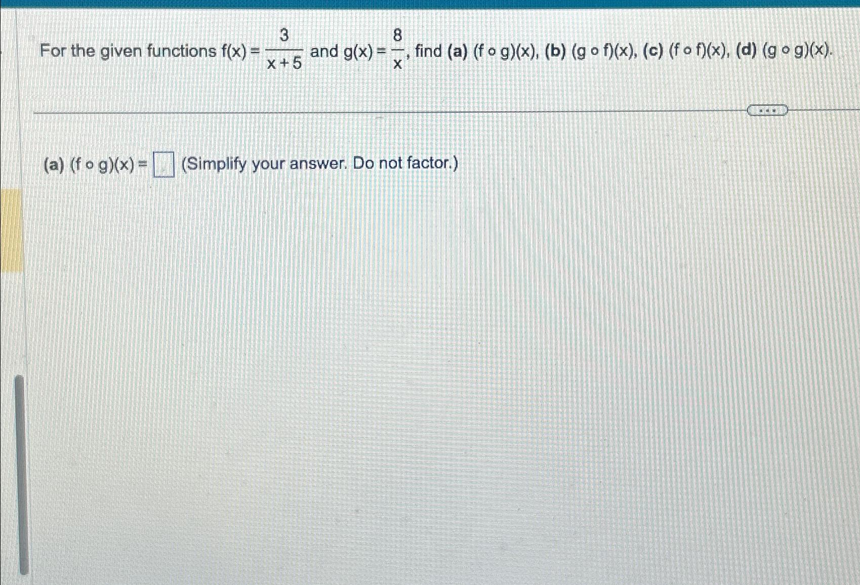 Solved For the given functions f(x)=3x+5 ﻿and g(x)=8x, ﻿find | Chegg.com